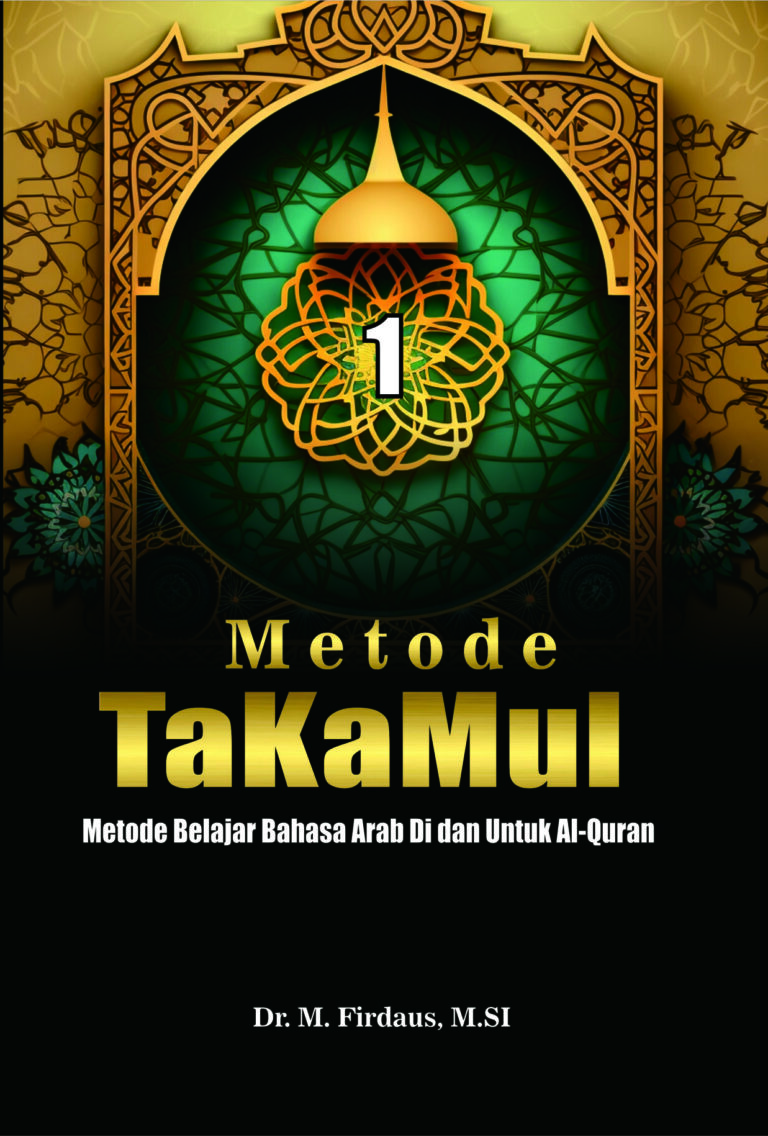 Metode Takamul Metode Belajar Bahasa Arab Di dan Untuk al-Quran ~ Buku 1